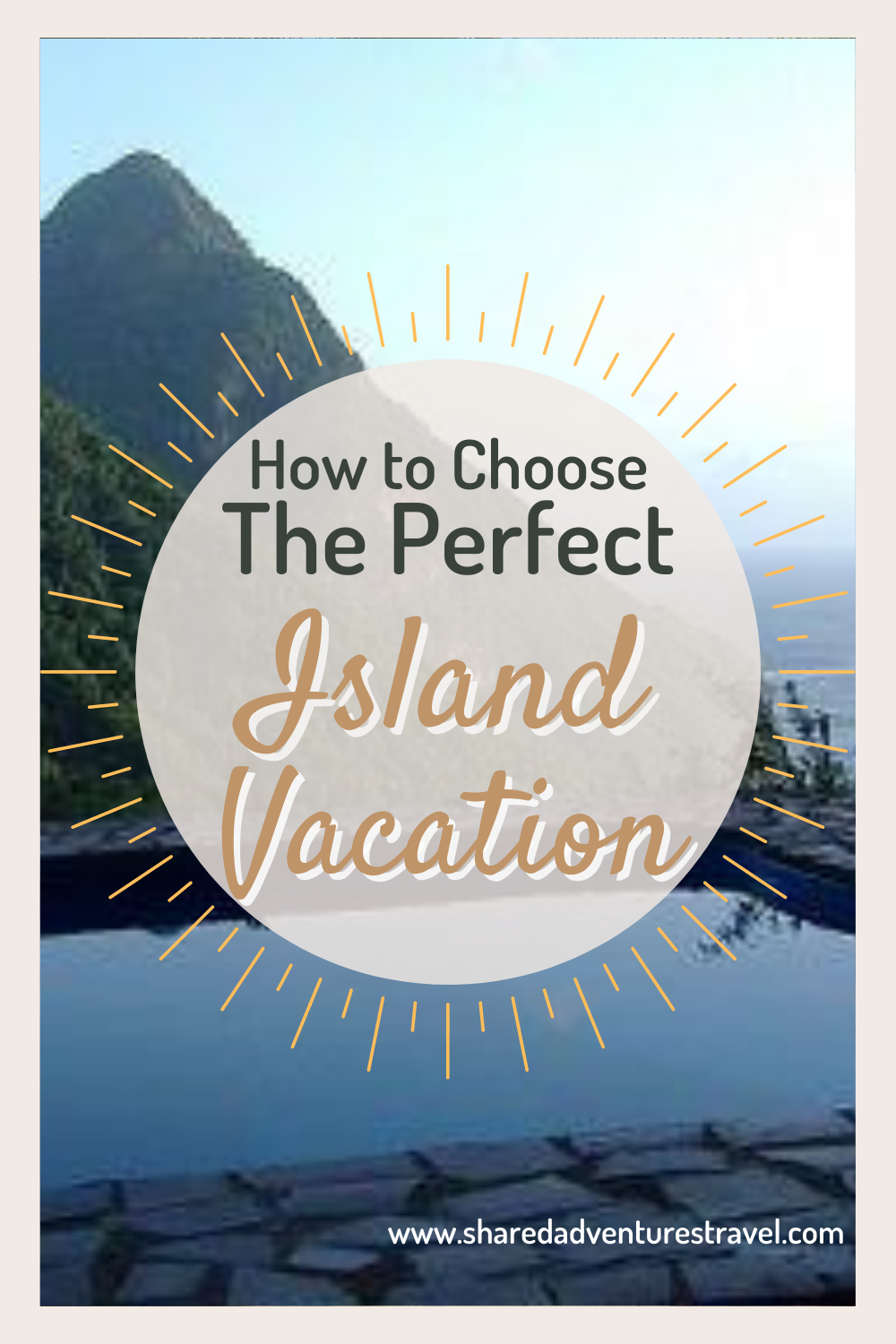 How to Choose the Perfect Island - Shared Adventures